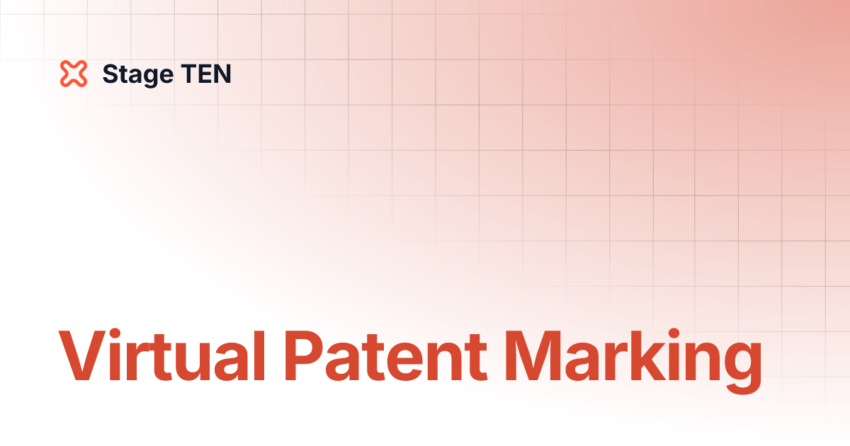Virtual Patent Marking | Stage TEN