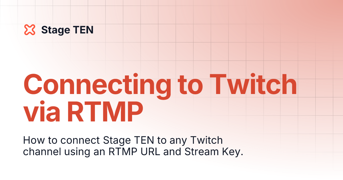 Connecting to Twitch via RTMP | Stage TEN